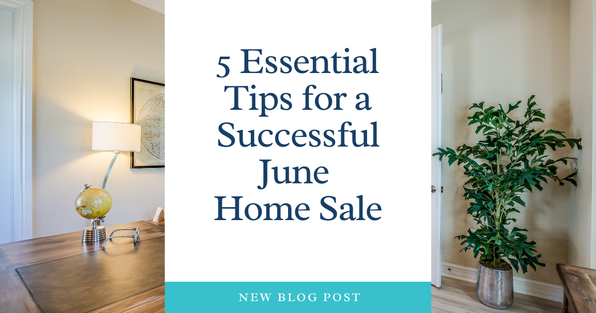 5 Essential Tips for a Successful June Home Sale