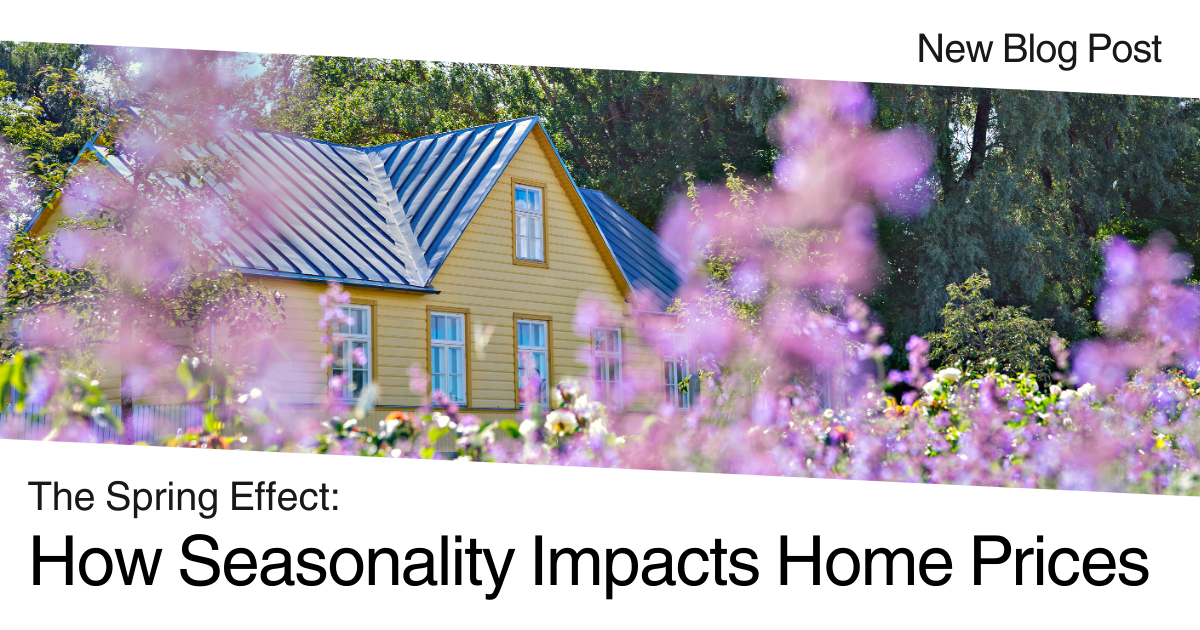The Spring Effect: How Seasonality Impacts Home Prices