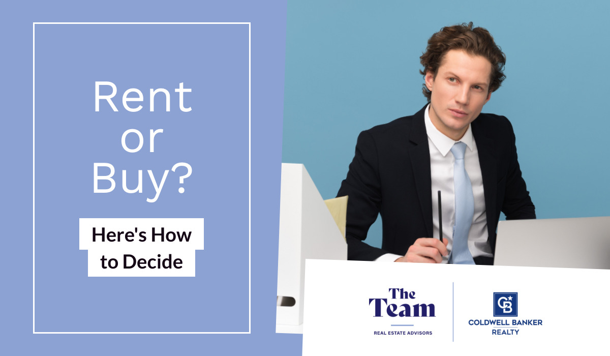 Rent or Buy? Here’s How to Decide