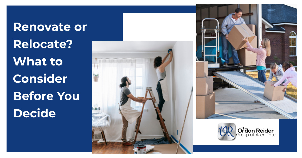 Renovate or Relocate? What to Consider Before You Decide