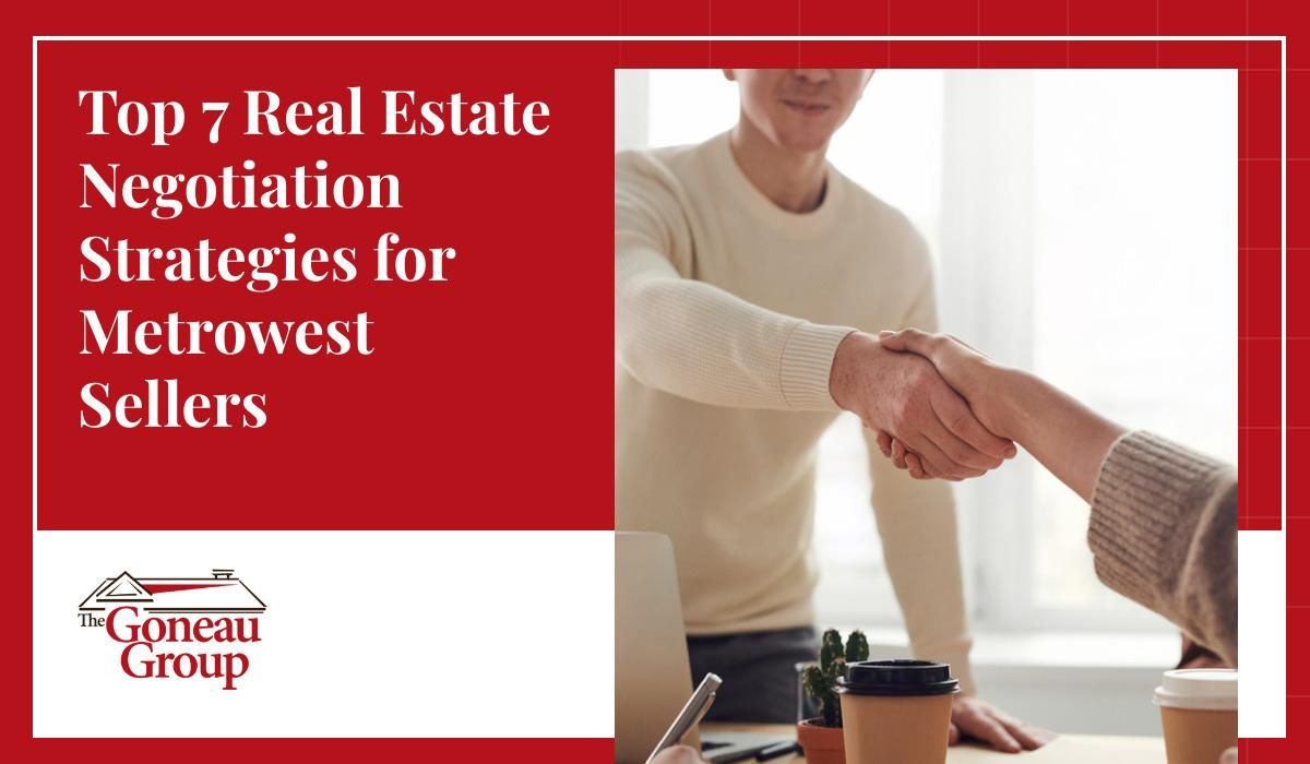 Top 7 Real Estate Negotiation Strategies for Metrowest Sellers