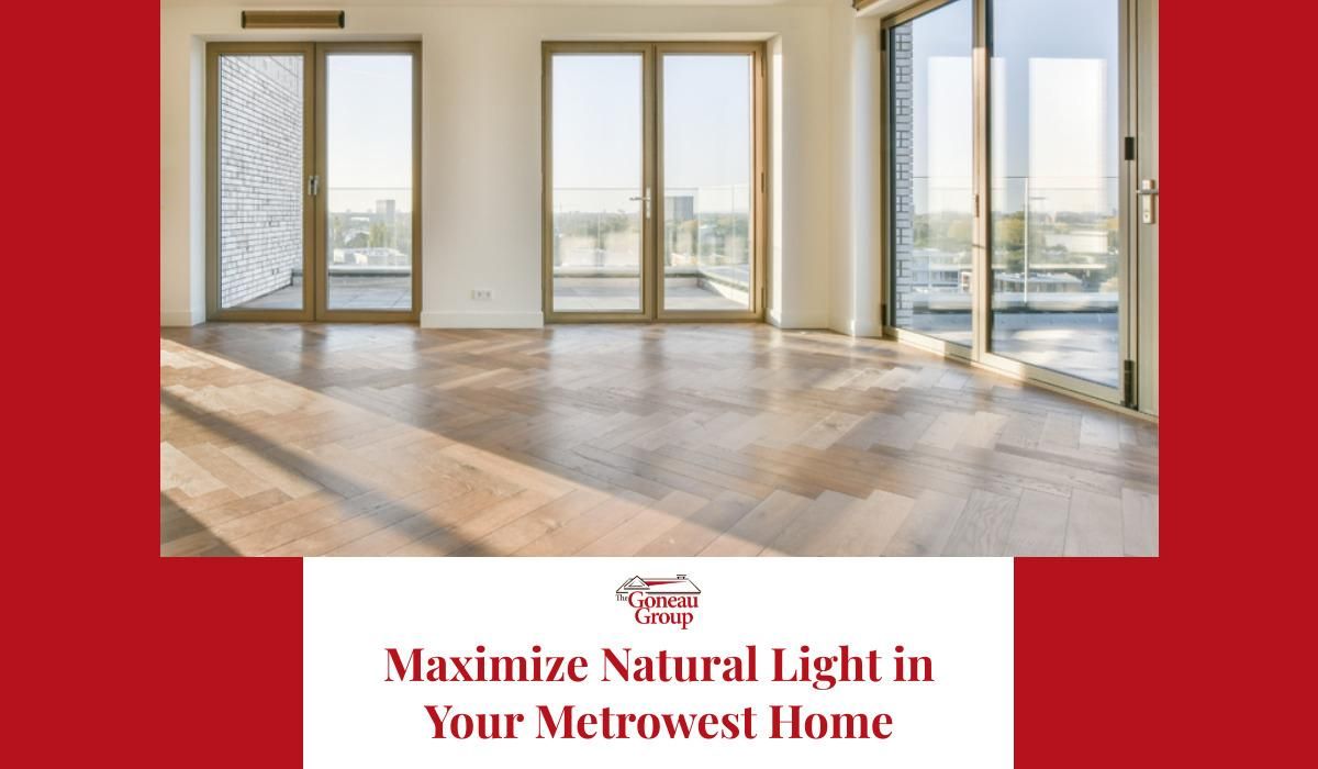Maximize Natural Light in Your Metrowest Home