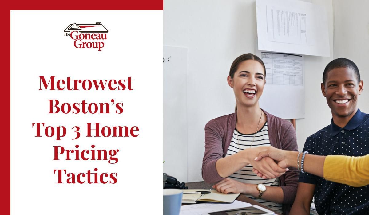 Metrowest Boston’s Top 3 Home Pricing Tactics