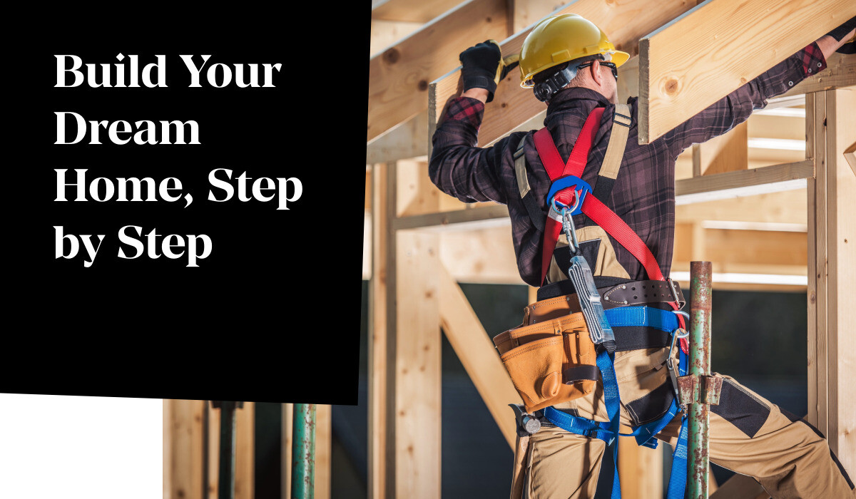Build Your Own Dream Home, Step by Step