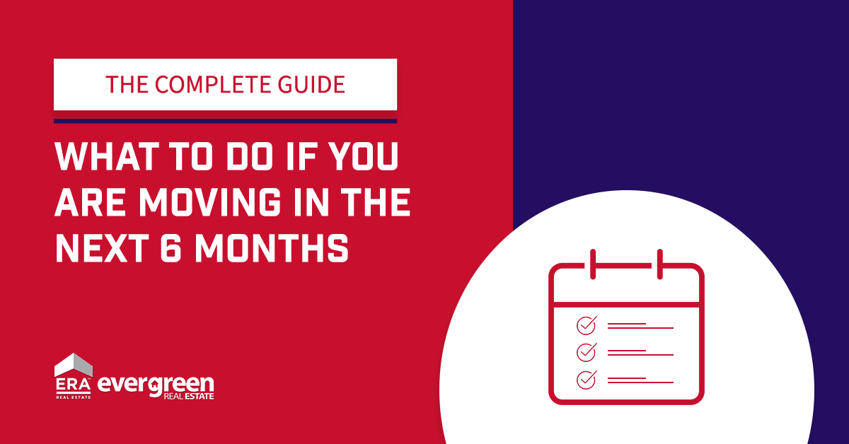 What to Do If You Are Moving in the Next 6 Months