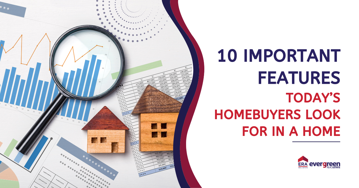 10 Important Features Today’s Homebuyers Look For in a Home