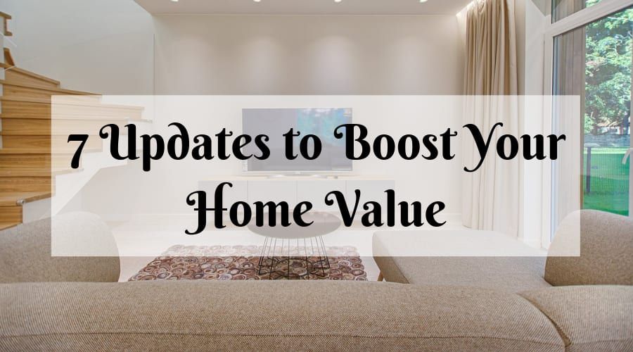 7 Updates To Boost Your Home Value
