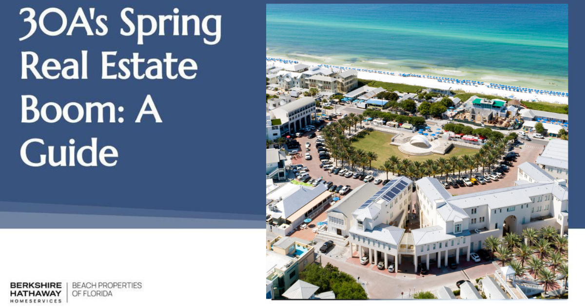 30A's Spring Real Estate Boom: A Guide