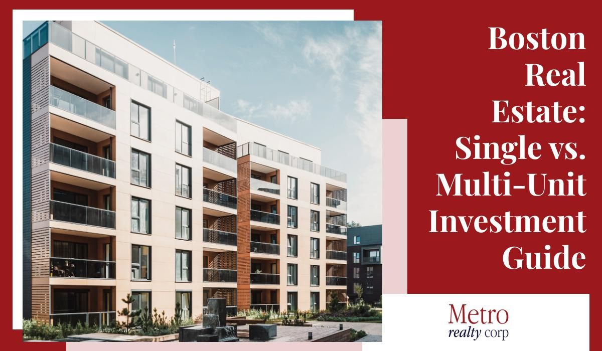 Boston Real Estate: Single vs. Multi-Unit Investment Guide