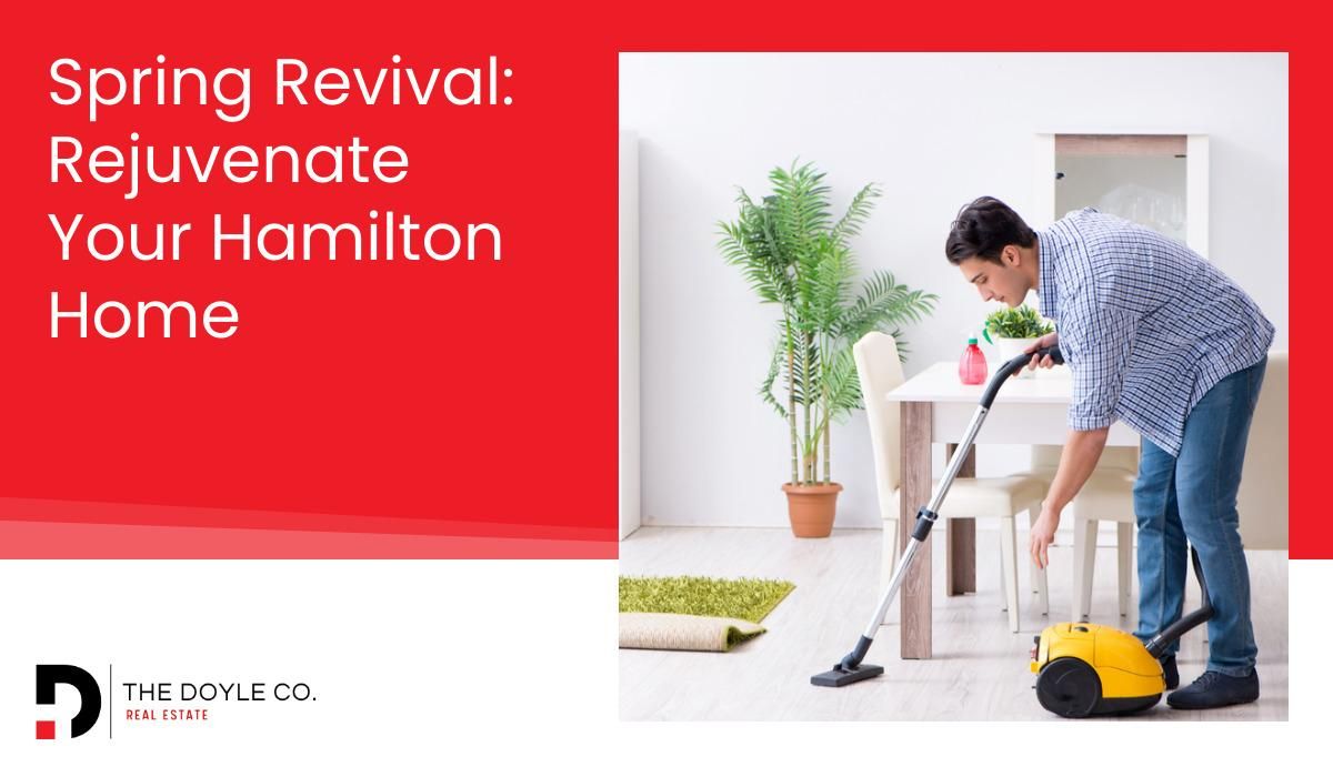 Spring Revival: Rejuvenate Your Hamilton Home