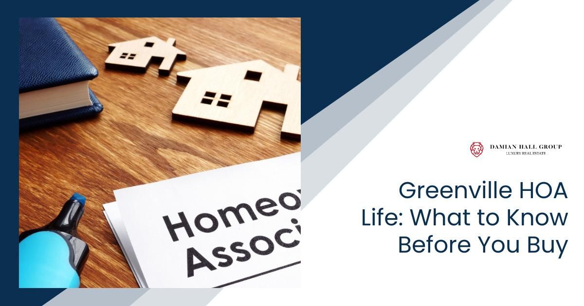 Greenville HOA Life: What to Know Before You Buy