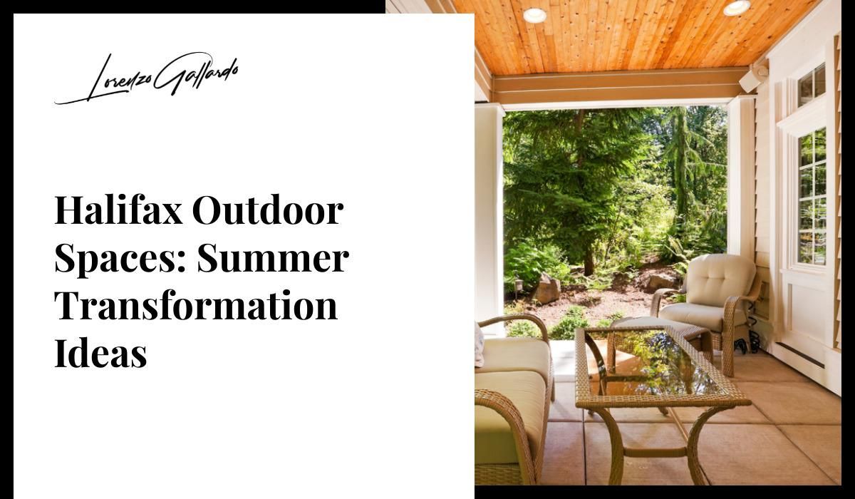 Halifax Outdoor Spaces: Summer Transformation Ideas