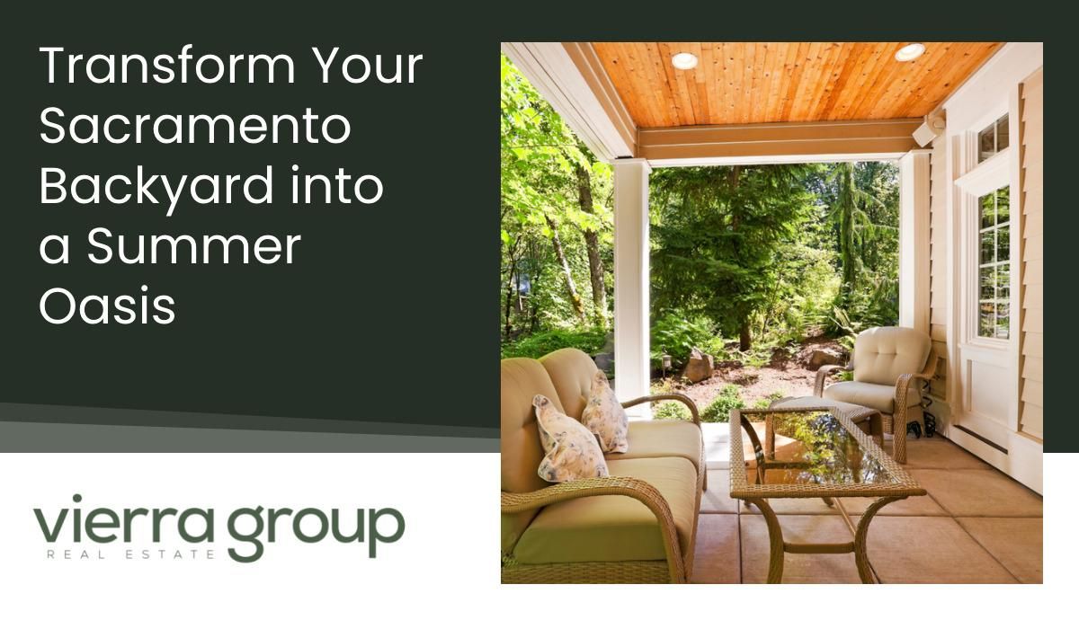 Transform Your Sacramento Backyard into a Summer Oasis
