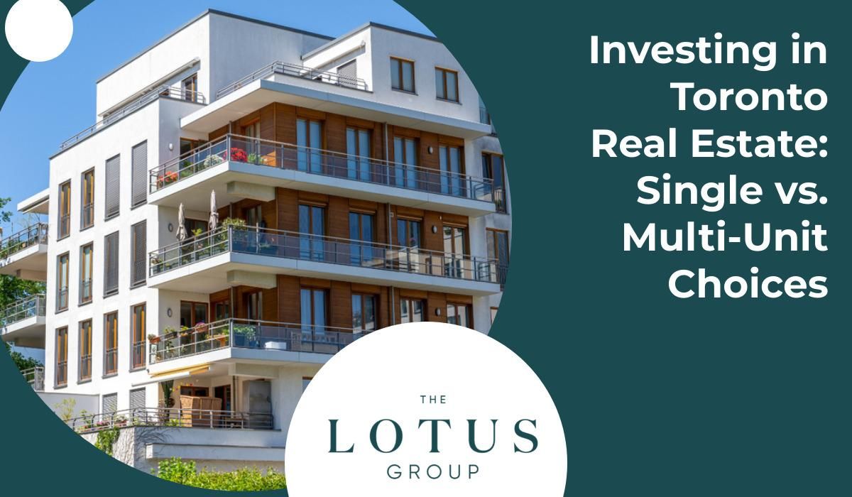 Investing in Toronto Real Estate: Single vs. Multi-Unit Choices