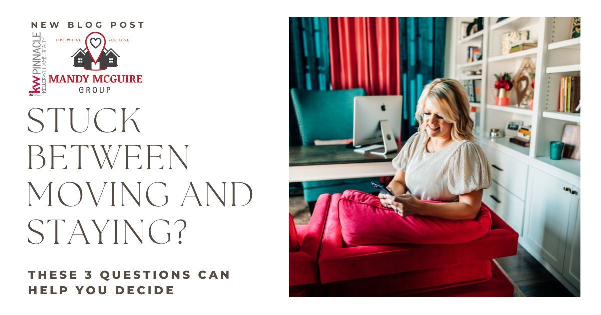 Stuck Between Moving and Staying? These 3 Questions Can Help You Decide