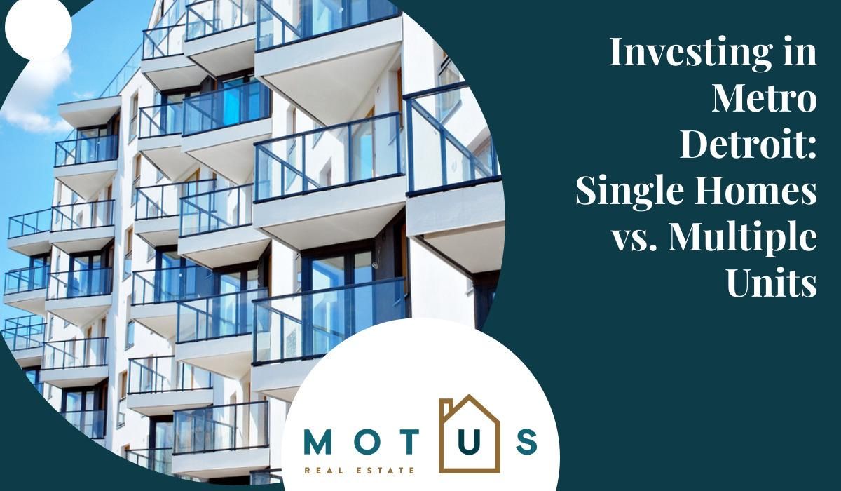 Investing in Metro Detroit: Single Homes vs. Multiple Units