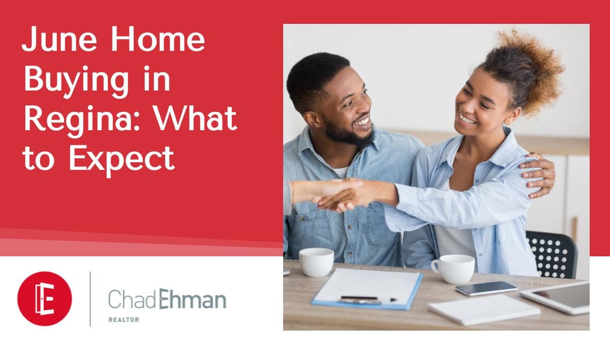 June Home Buying in Regina: What to Expect
