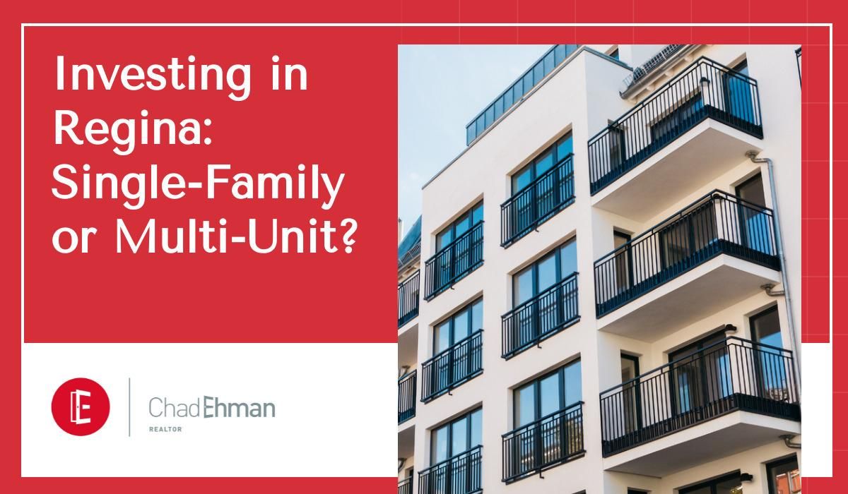 Investing in Regina: Single-Family or Multi-Unit?