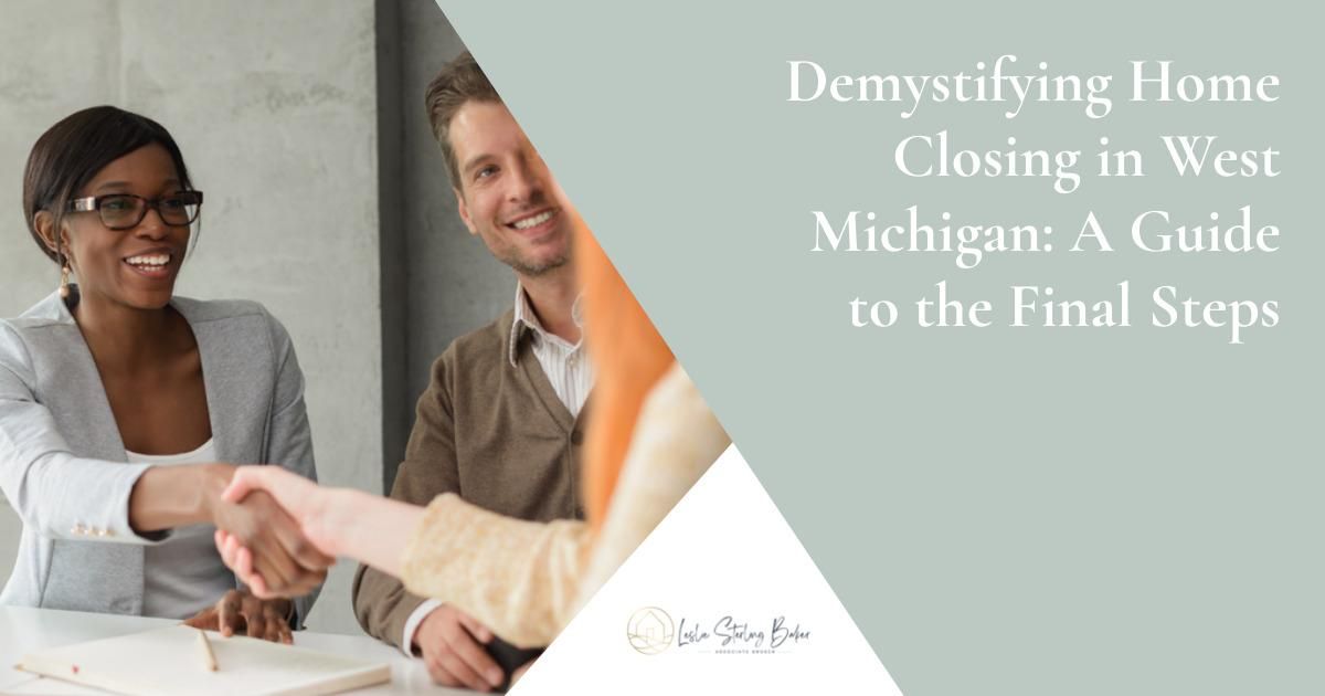 Demystifying Home Closing in West Michigan: A Guide to the Final Steps