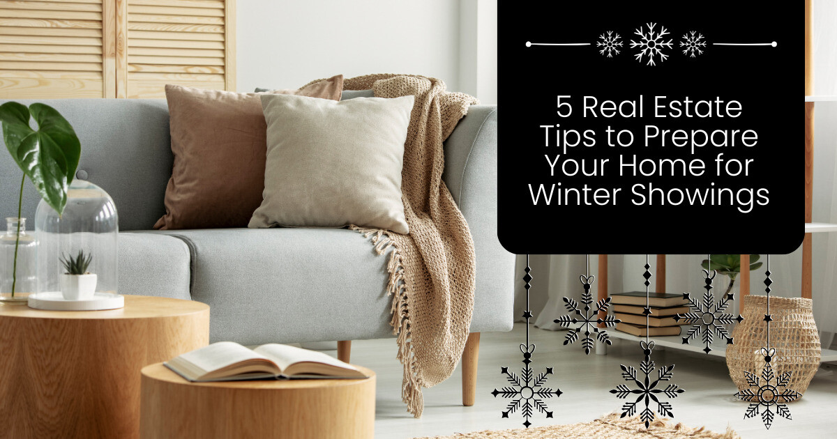 5 Real Estate Tips to Prepare Your Home for Winter Showings