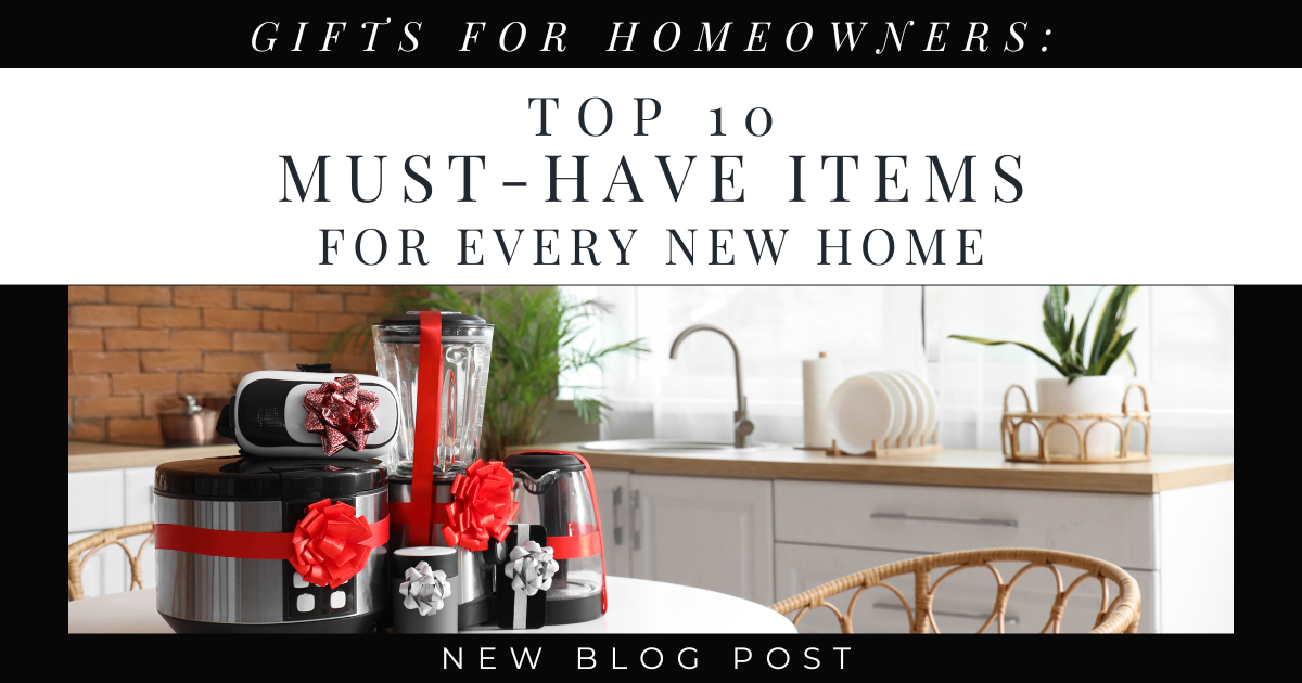 Gifts for Homeowners: Top 10 Must-Have Items for Every New Home