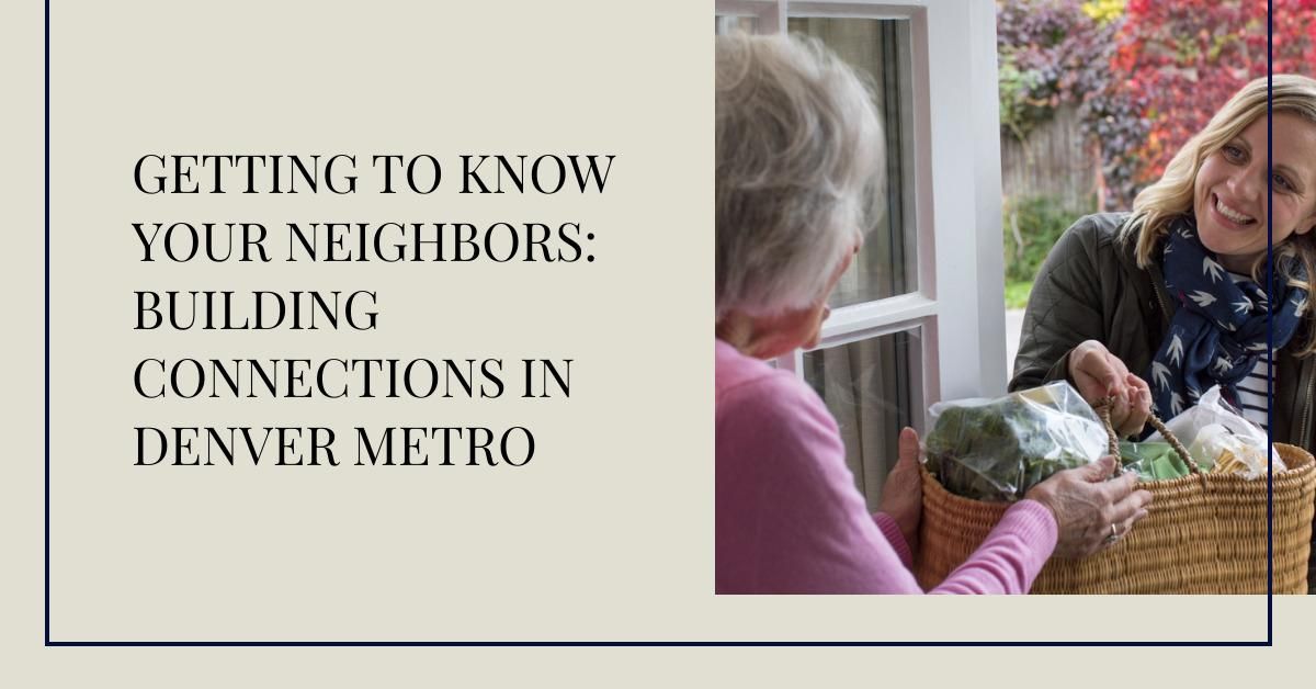 Getting to Know Your Neighbors: Building Connections in Denver Metro