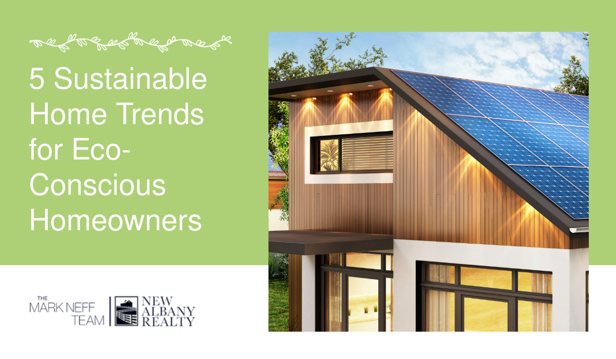 5 Sustainable Home Trends for Eco-Conscious Homeowners