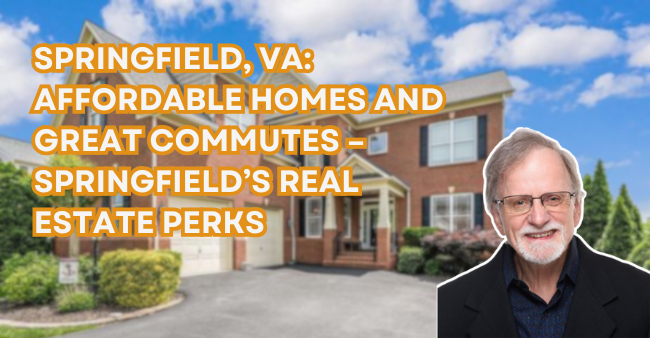 Springfield, VA: Affordable Homes and Great Commutes – Springfield’s ...