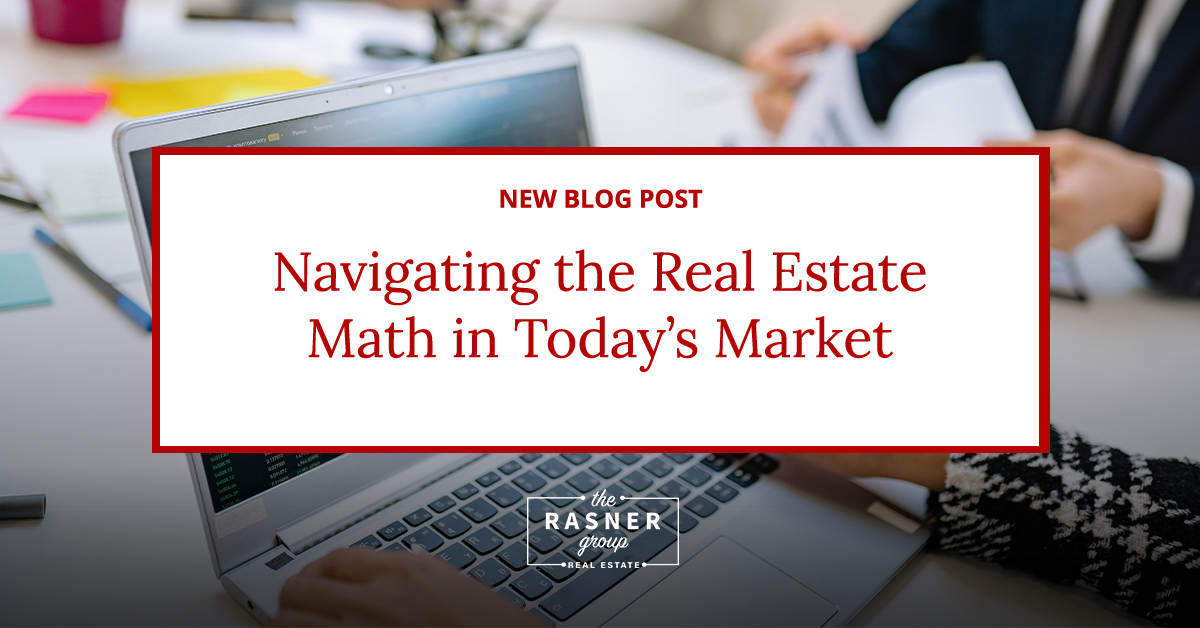 Navigating the Real Estate Math in Today's Market