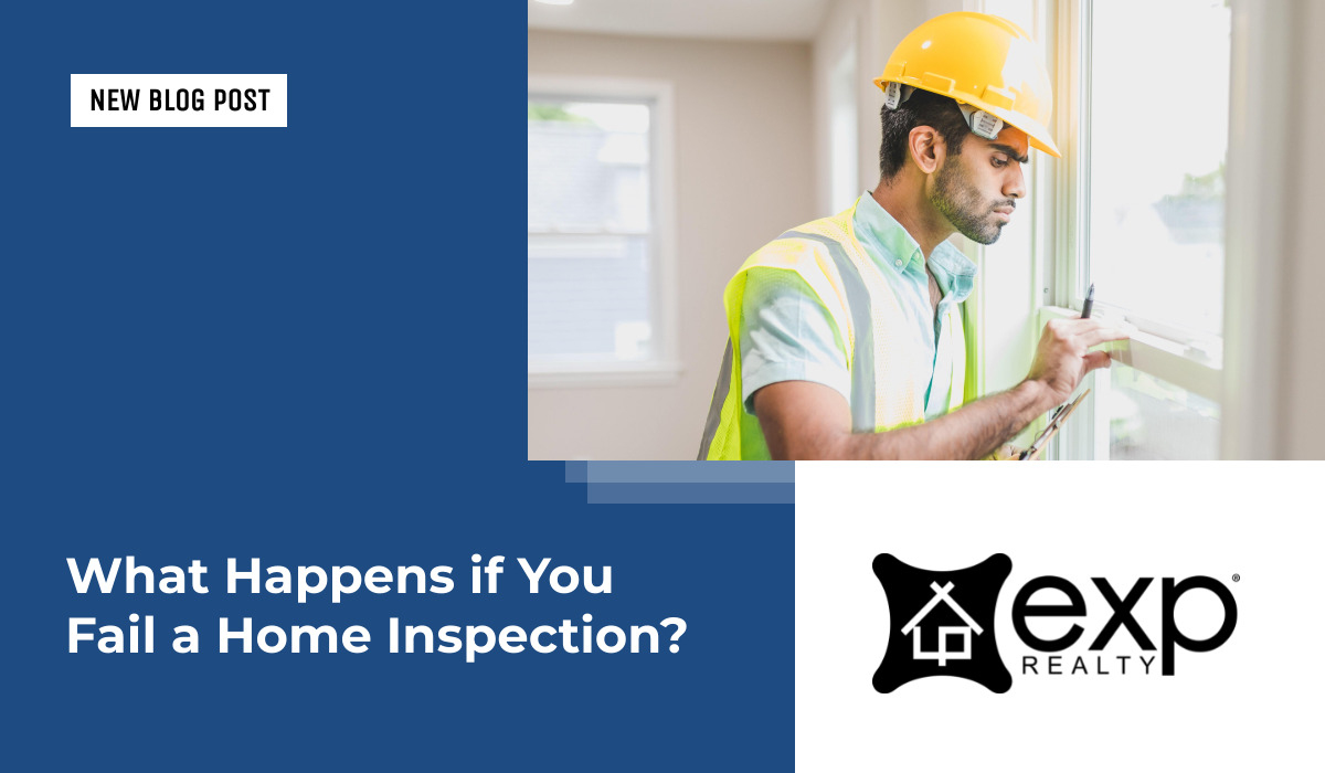What Happens If You Fail a Home Inspection?