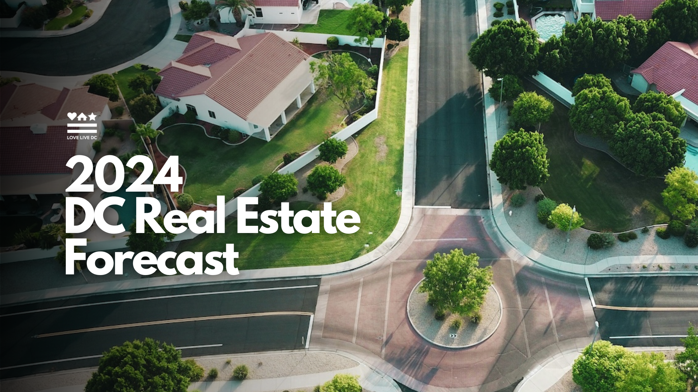 2024 DC Real Estate Forecast: Navigating a Year of Optimism and Change