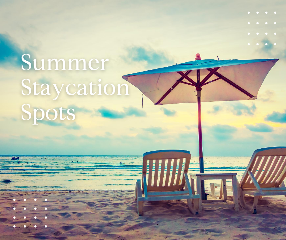 Summer Staycation Spots