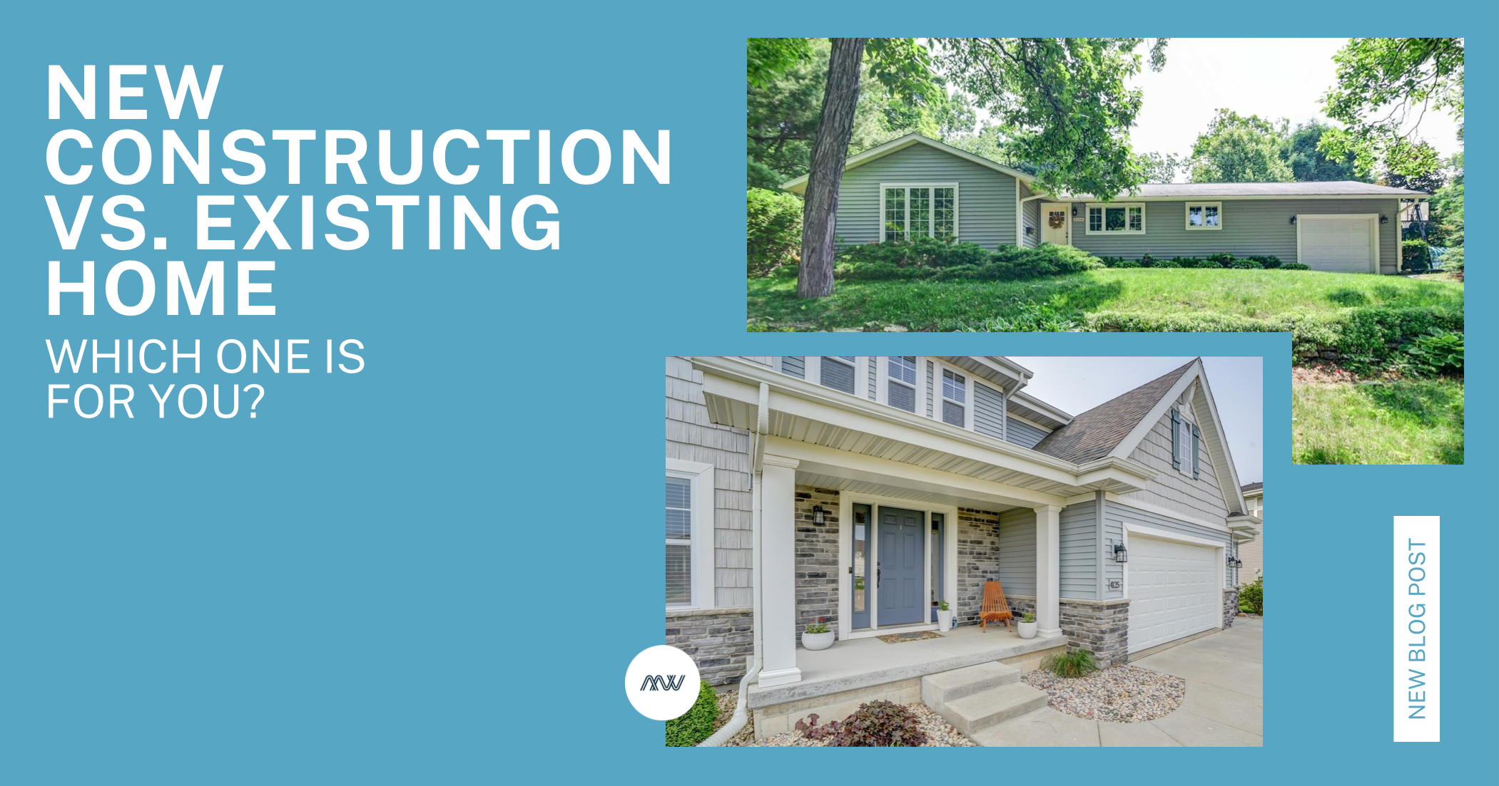 New Construction vs. Existing Home: Which One is For You?