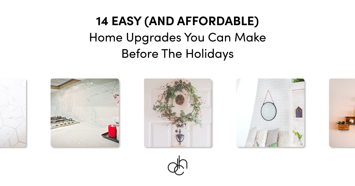 14 Easy (and Affordable) Home Upgrades You Can Do Before the Holidays