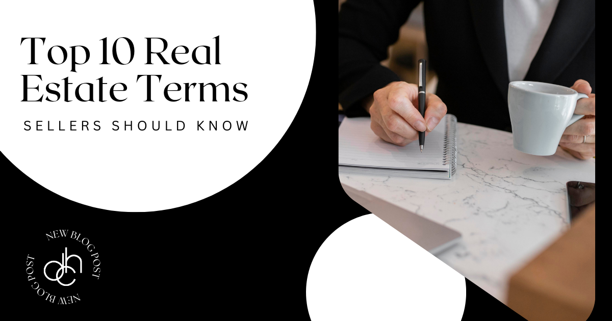 Top 10 Real Estate Terms Sellers Should Know