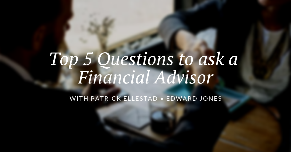 Top 5 Questions to Ask a Financial Advisor