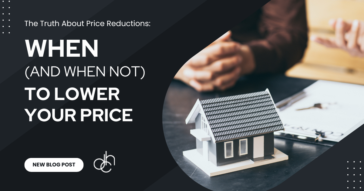 The Truth About Price Reductions: When (and When Not) to Lower Your Price