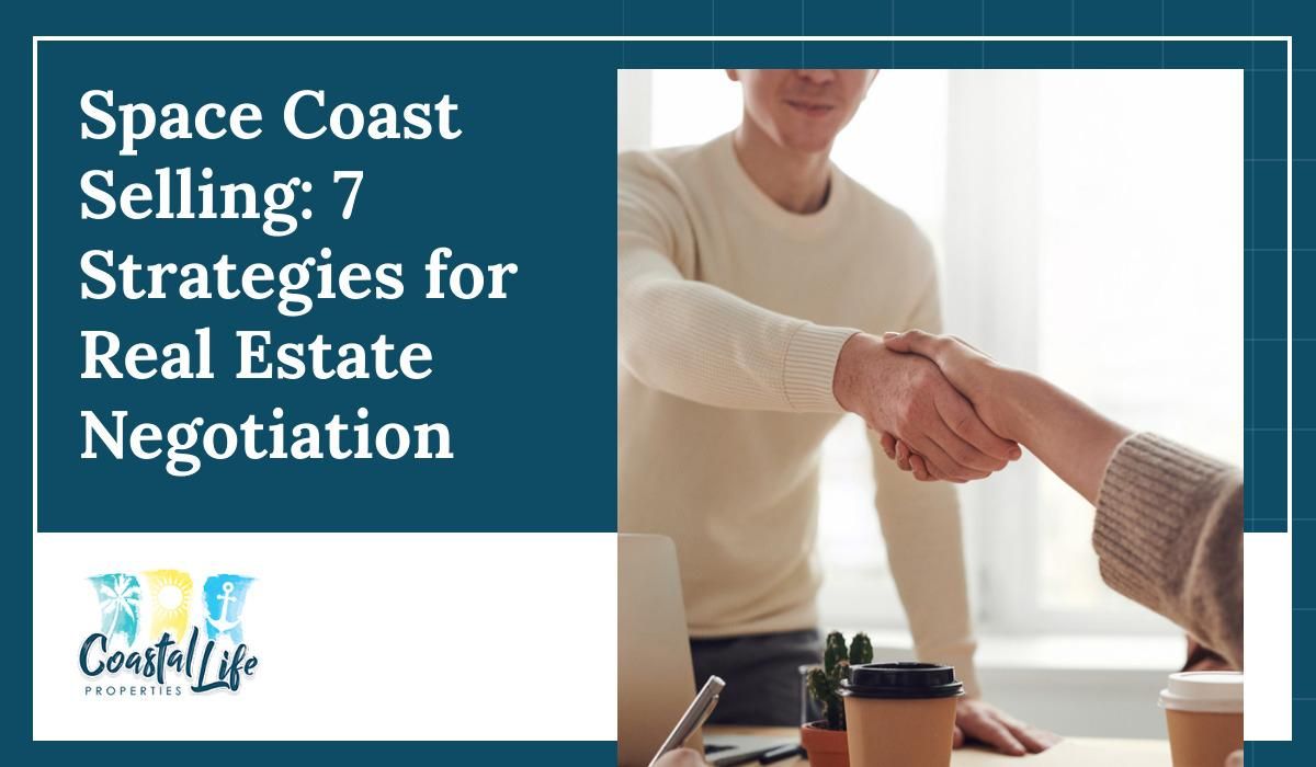 Space Coast Selling: 7 Strategies for Real Estate Negotiation