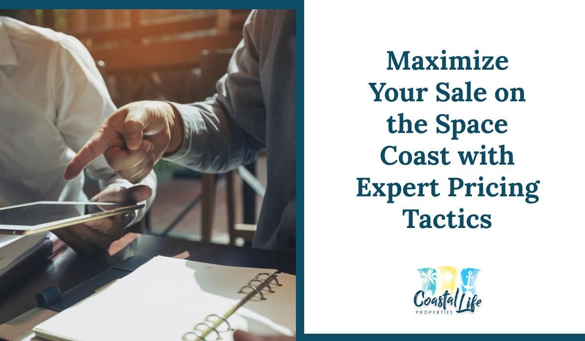 Maximize Your Sale on the Space Coast with Expert Pricing Tactics