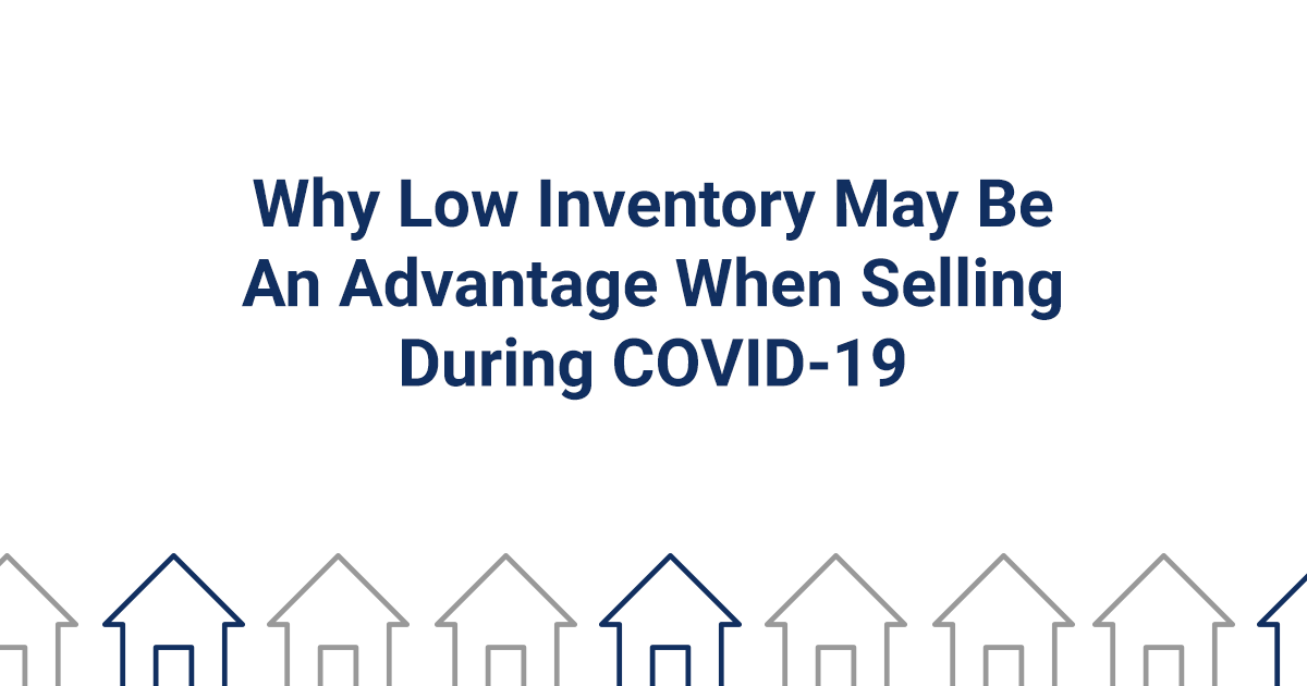 Low Inventory Might Help You Sell Your Home During COVID