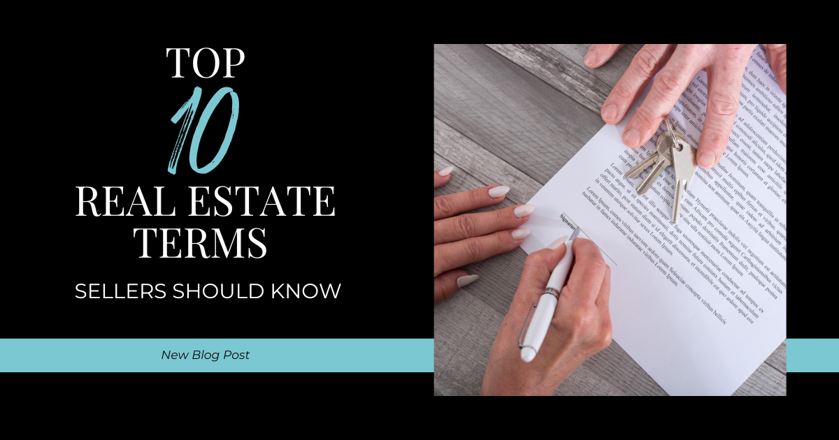 Top 10 Real Estate Terms Sellers Should Know