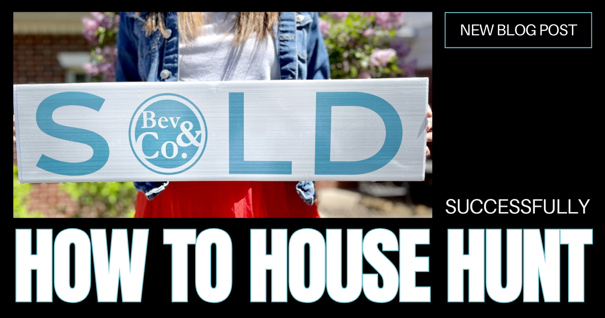 How to House Hunt (Successfully)