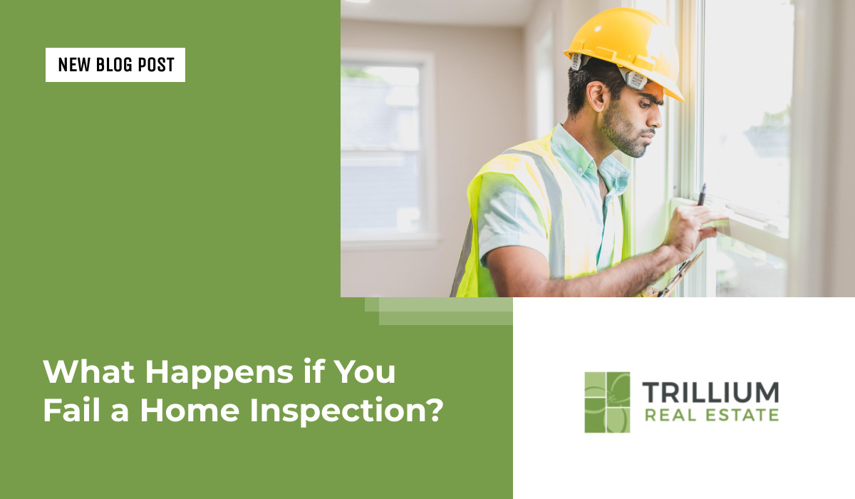 What Happens If You Fail a Home Inspection?